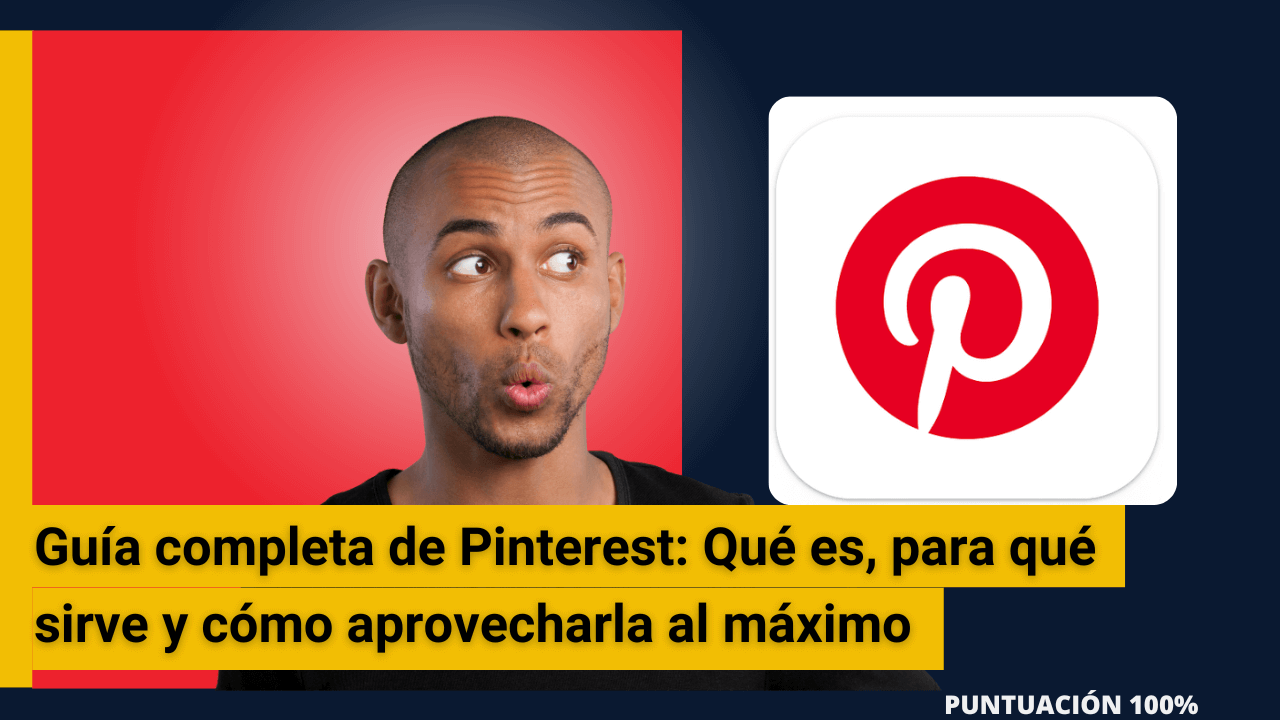 Guía completa de Pinterest: Qué es, para qué sirve y cómo aprovecharla ...